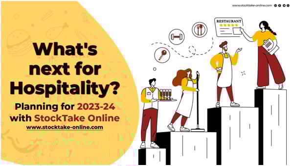 What's next for Hospitality? Planning for 2023 with StockTake Online ...