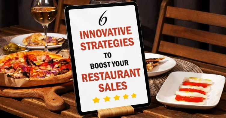 #SixInnovativeStrategies to Boost Your Restaurant Sales