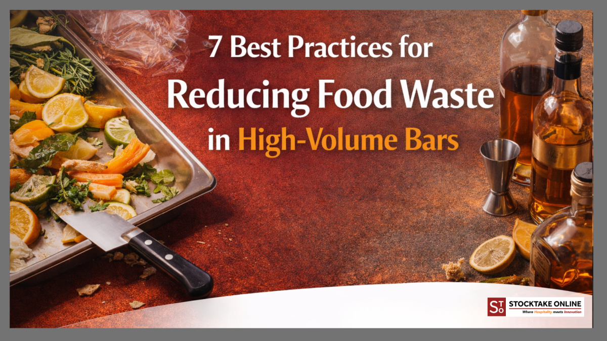 7 Best Practices for Reducing Food Waste in High-Volume Bars